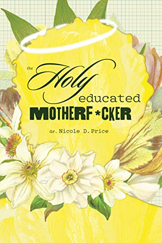 Amazon.com: The Holy Educated Motherf*cker: A Filter-Free Guide To Getting Through The ...