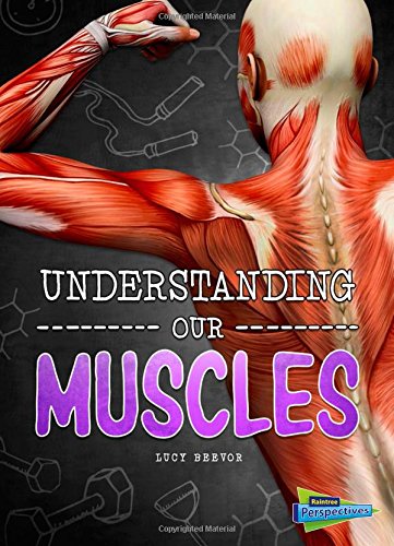 Understanding Our Muscles (Brains, Body, Bones!): Beevor, Lucy ...