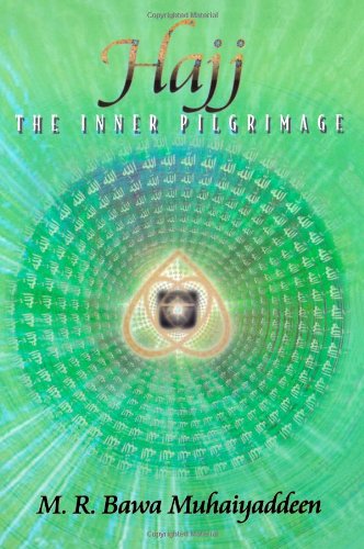 Hajj: The Inner Pilgrimage: Muhaiyaddeen, M.R. Bawa: 9780914390527 ...