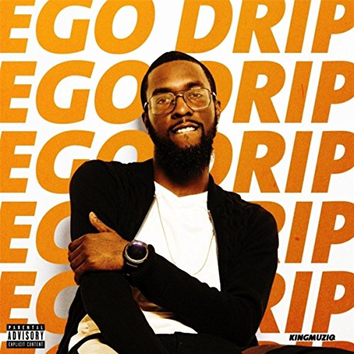 Amazon.com: Ego Drip [Explicit] : Kingmuziq: Digital Music