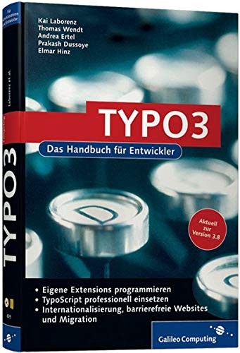 TYPO3: Praxiswissen für Entwickler: TypoScript, Extensions, Templates ...