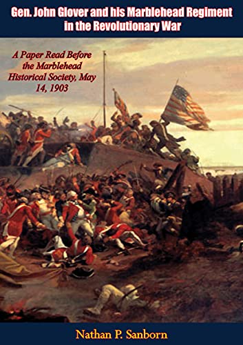 Amazon.com: Gen. John Glover and his Marblehead Regiment in the ...