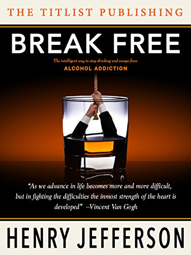 Break Free: alcoholism cure, sobriety solution, stop drinking and ...