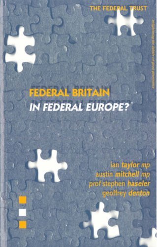 Federal Britain in Federal Europe?: Enlightening the Debate on Good ...