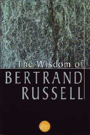 The Wisdom of Bertrand Russell (Wisdom Library) : Russell, Bertrand ...