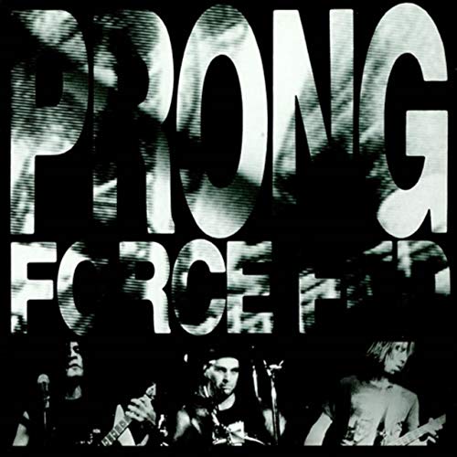 PRONG - Force Fed | HERETIC!!!
