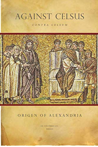 Origen of Alexandria: Against Celsus (Contra Celsum): Origen, Frederick ...