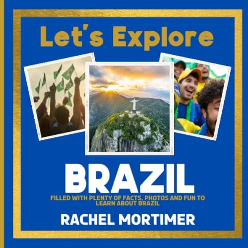 Lets Explore: Brazil: Filled with plenty of facts, photos and fun to ...