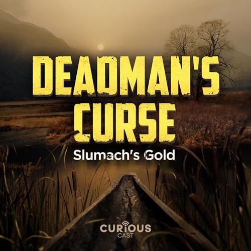 Deadman's Curse: Slumach's Gold : Curiouscast: Amazon.ca: Audible Books ...