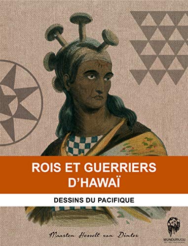 Rois et guerriers d'Hawaï: Dessins du pacifique (French Edition) eBook ...