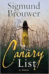 Amazon.com: The Canary List: A Novel: 9780307446466: Brouwer, Sigmund: Books