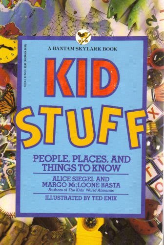 Kid Stuff: People, Places and Things To: Siegel, Alice: 9780553159141 ...