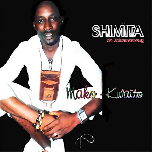 Amazon.com: Mako kwaïto : Shimita De Johannesbourg: Digital Music