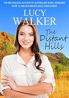 The Distant Hills: An Australian Outback Romance eBook : Walker, Lucy ...