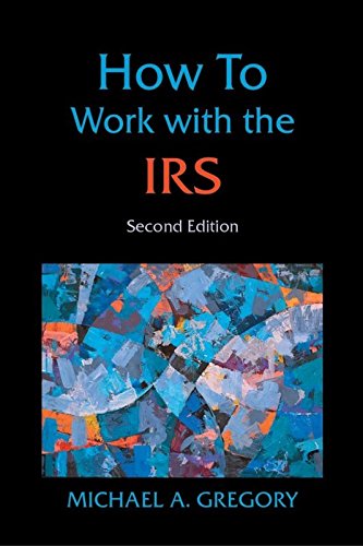 How to Work with the IRS: Strategies for Attorneys, Accountants ...