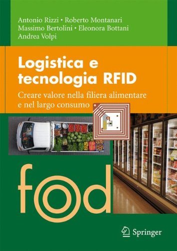 Logistica e tecnologia RFID: Creare valore nella filiera alimentare e ...