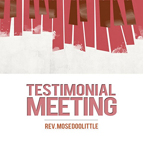 Play Testimonial Meeting by Rev. Mose Doolittle on Amazon Music