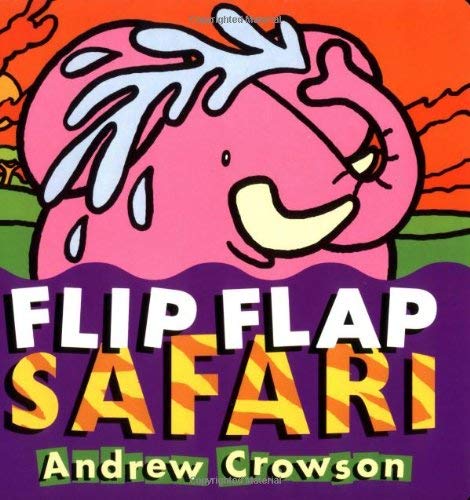 Flip Flap Safari (Flip Flap Books Series): Crowson, Andrew ...