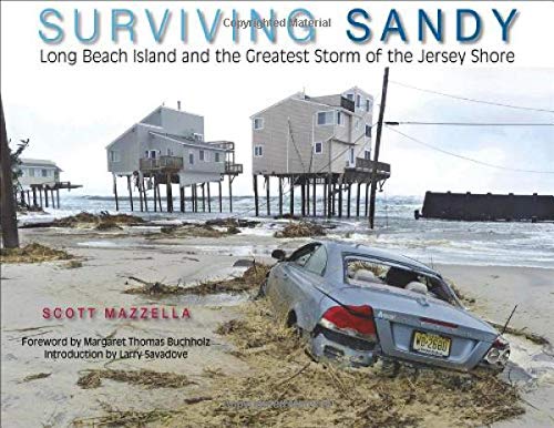 Surviving Sandy: Long Beach Island and the Greatest Storm of the Jersey ...