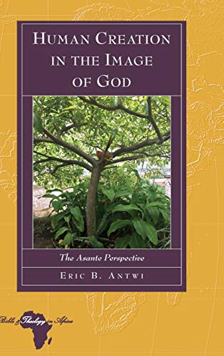 Ebook – Human Creation in the Image of God: The Asante Perspective ...