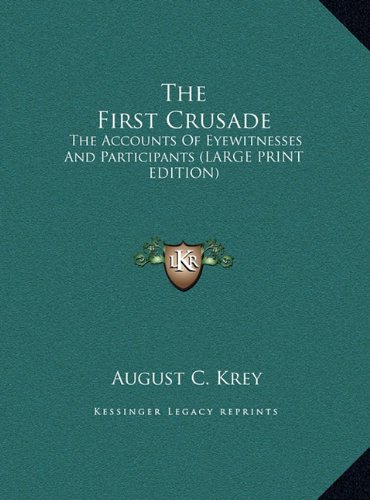 Buy The First Crusade: The Accounts of Eyewitnesses and Participants ...