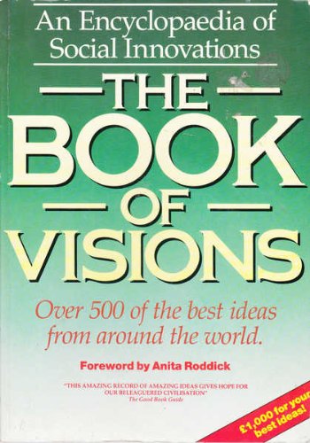 The Book of Visions - an Encyclopaedia of Social Innovations: Albery ...