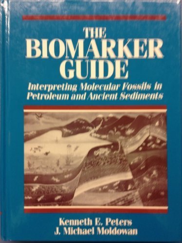 The Biomarker Guide: Interpreting Molecular Fossils in Petroleum and ...
