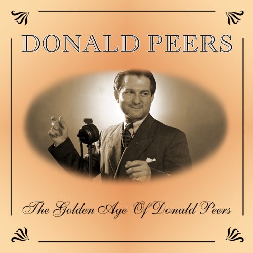 Play The Golden Age Of Donald Peers by Donald Peers on Amazon Music