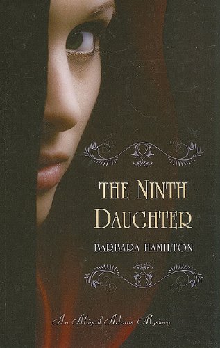 The Ninth Daughter (An Abigail Adams Mystery): Hamilton, Barbara ...