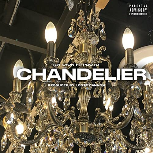 Écouter Chandelier de Tay Lyon feat. Pdot O sur Amazon Music Unlimited