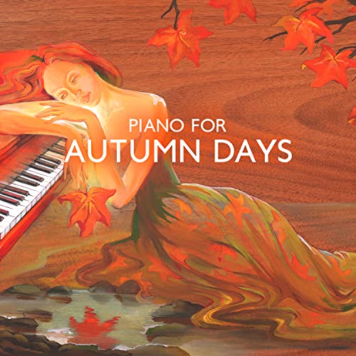 Play Piano for Autumn Days: Instrumental Piano Songs for Fall ...