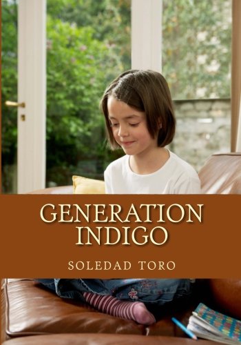 Generation Indigo: This book is related to the "Indigo Children" and ...