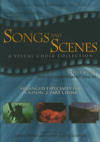 Songs and Scenes: A Visual Choir Collection : Crumpton, Johnathan ...