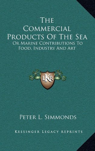 The Commercial Products Of The Sea: Or Marine Contributions To Food ...