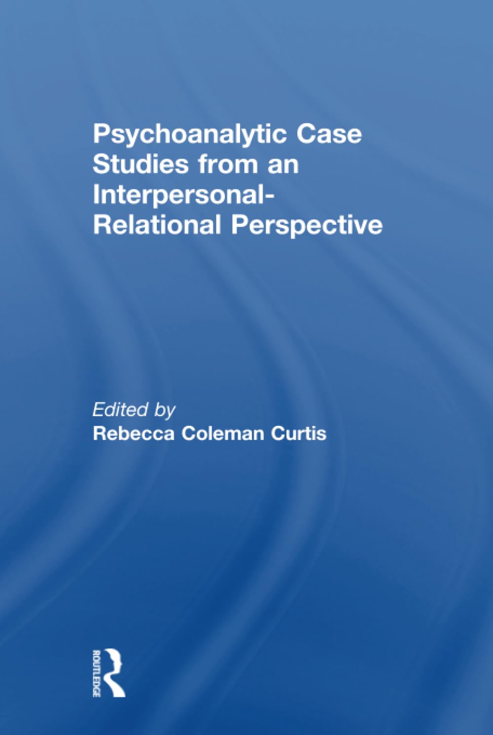 Psychoanalytic Case Studies from an Interpersonal-Relational ...