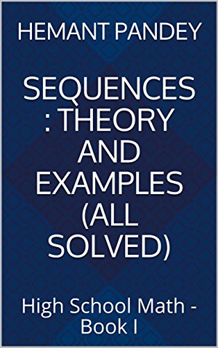 Sequences : Theory and examples (All solved): High School Math - Book I ...