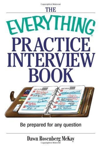 The Everything Practice Interview Book: Be prepared for any question ...