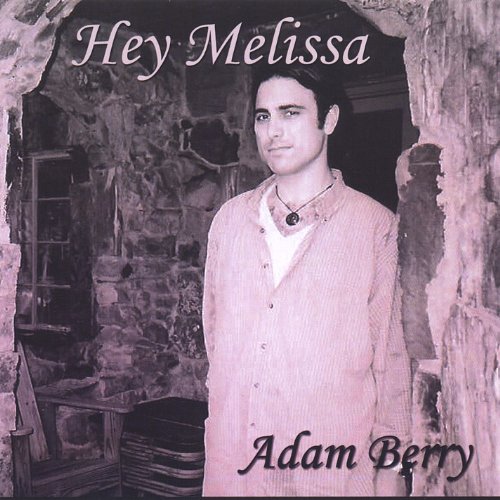 Amazon.com: Hey Melissa : Adam Berry: Digital Music