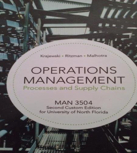 Operations Management Processes and Supply Chains MAN3504 Second Custom ...
