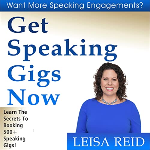 Amazon.com: Get Speaking Gigs Now: Learn the Secrets to Booking 500 ...