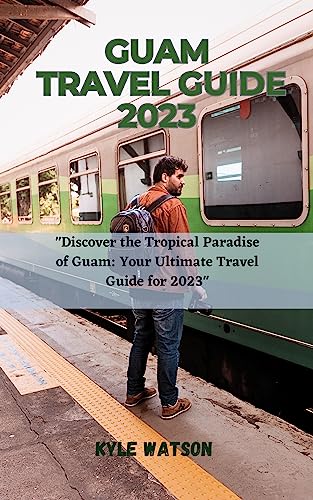 Amazon.com: GUAM TRAVEL GUIDE 2023: "Discover the Tropical Paradise of ...