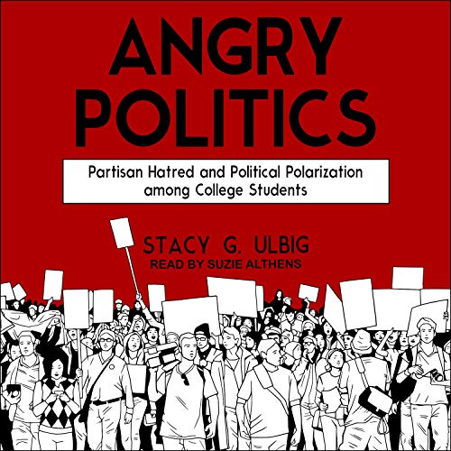 Amazon.com: Angry Politics: Partisan Hatred and Political Polarization ...