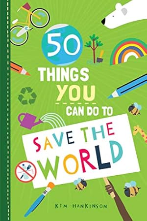 The New 50 Simple Things Kids Can Do to Save the Earth: EarthWorks ...