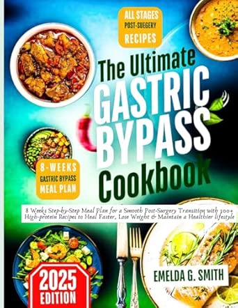 The Ultimate Gastric Bypass Cookbook: 8 Weeks Step-by-Step Meal Plan ...