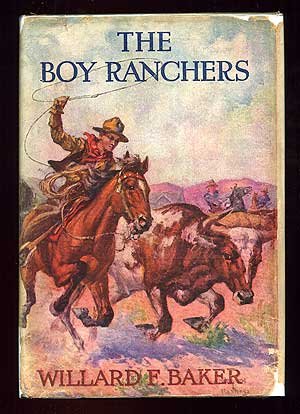 The Boy Ranchers: Willard F. Baker: Amazon.com: Books