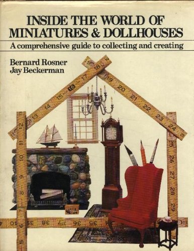 Inside the World of Miniatures and Dollhouses, A comprehensive guide to ...