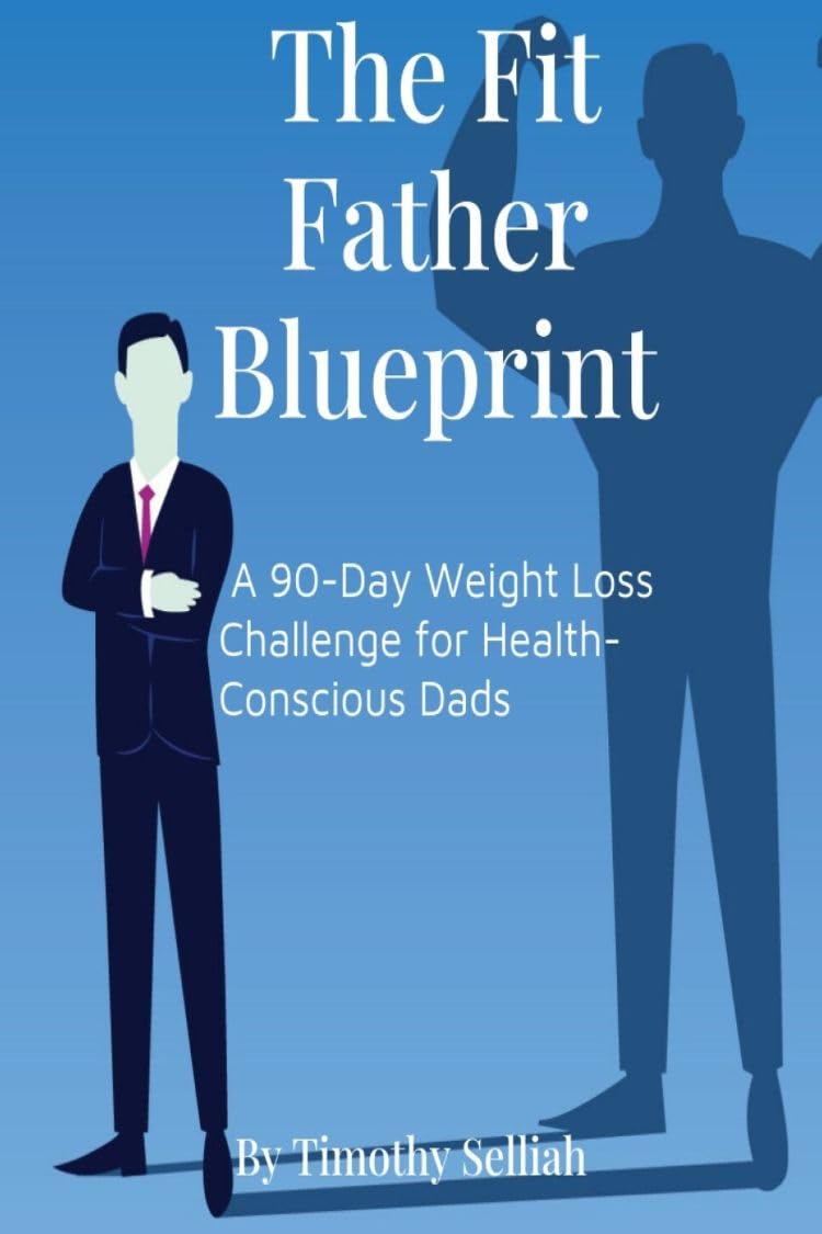 Amazon.com: The Fit Father Blueprint: A 90-Day Weight Loss Challenge ...
