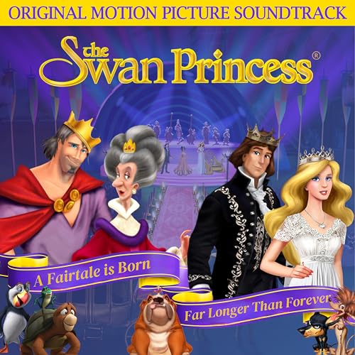 The Swan Princess: A Fairytale Is Born / Far Longer Than Forever ...
