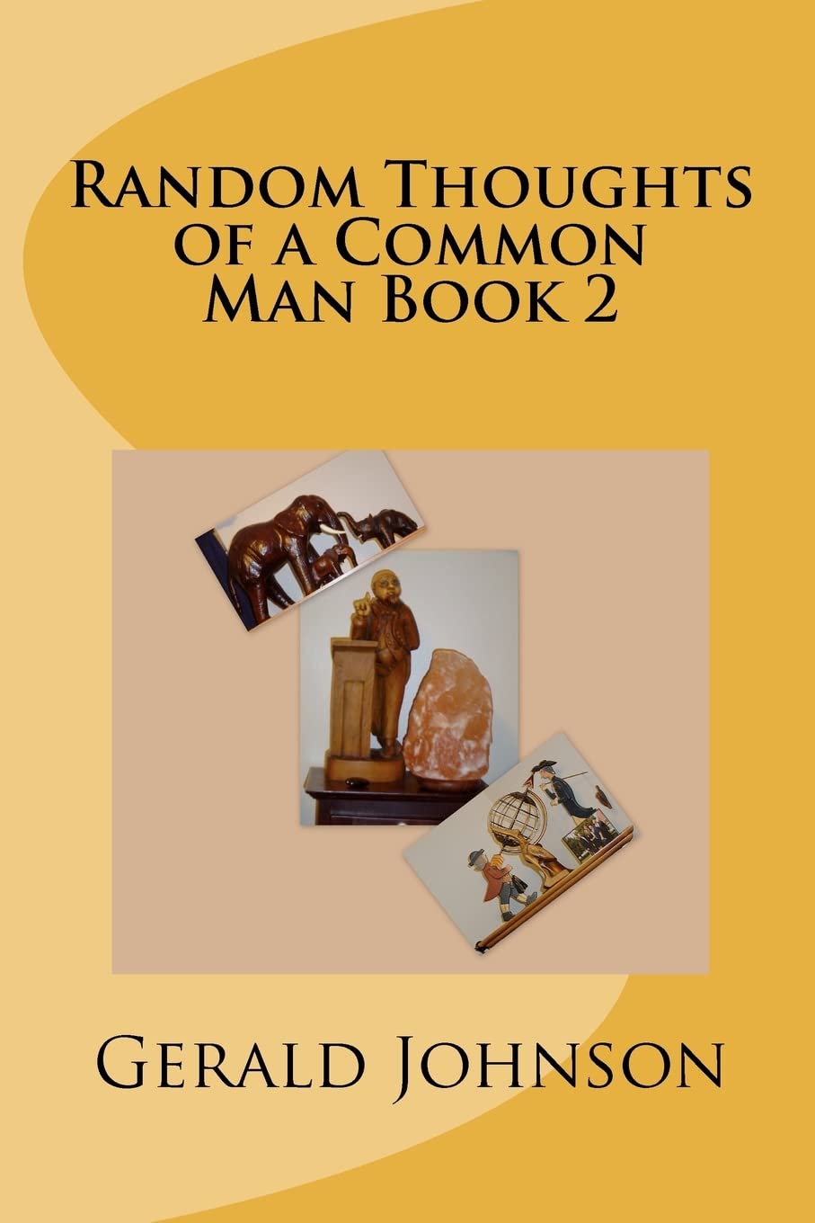 Random Thoughts of a Common Man Book 2: Johnson, Mr Gerald K ...