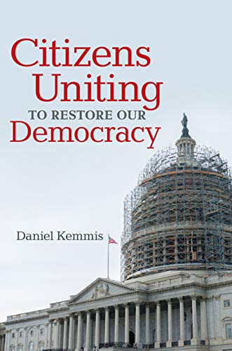 Citizens Uniting to Restore Our Democracy - Kindle edition by Kemmis ...